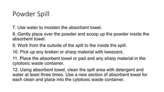 Managing emergency of cytotoxic spill.pptx