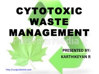Cytotoxic waste management | PPT