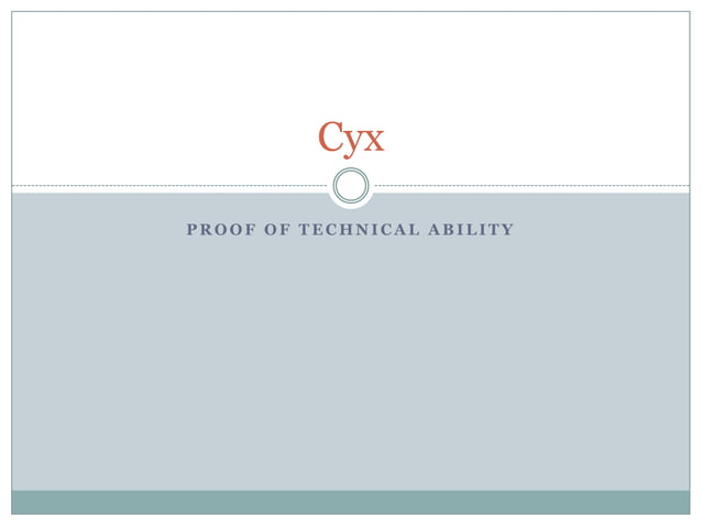 Cyx - Proof of technical ability | PPT