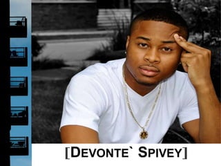 Devonte Spivey | PPT