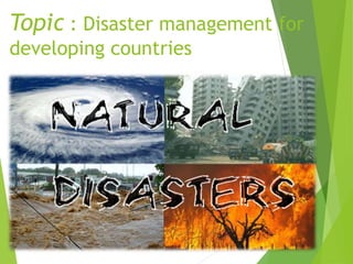 Disaster management for developing countries | PPTX