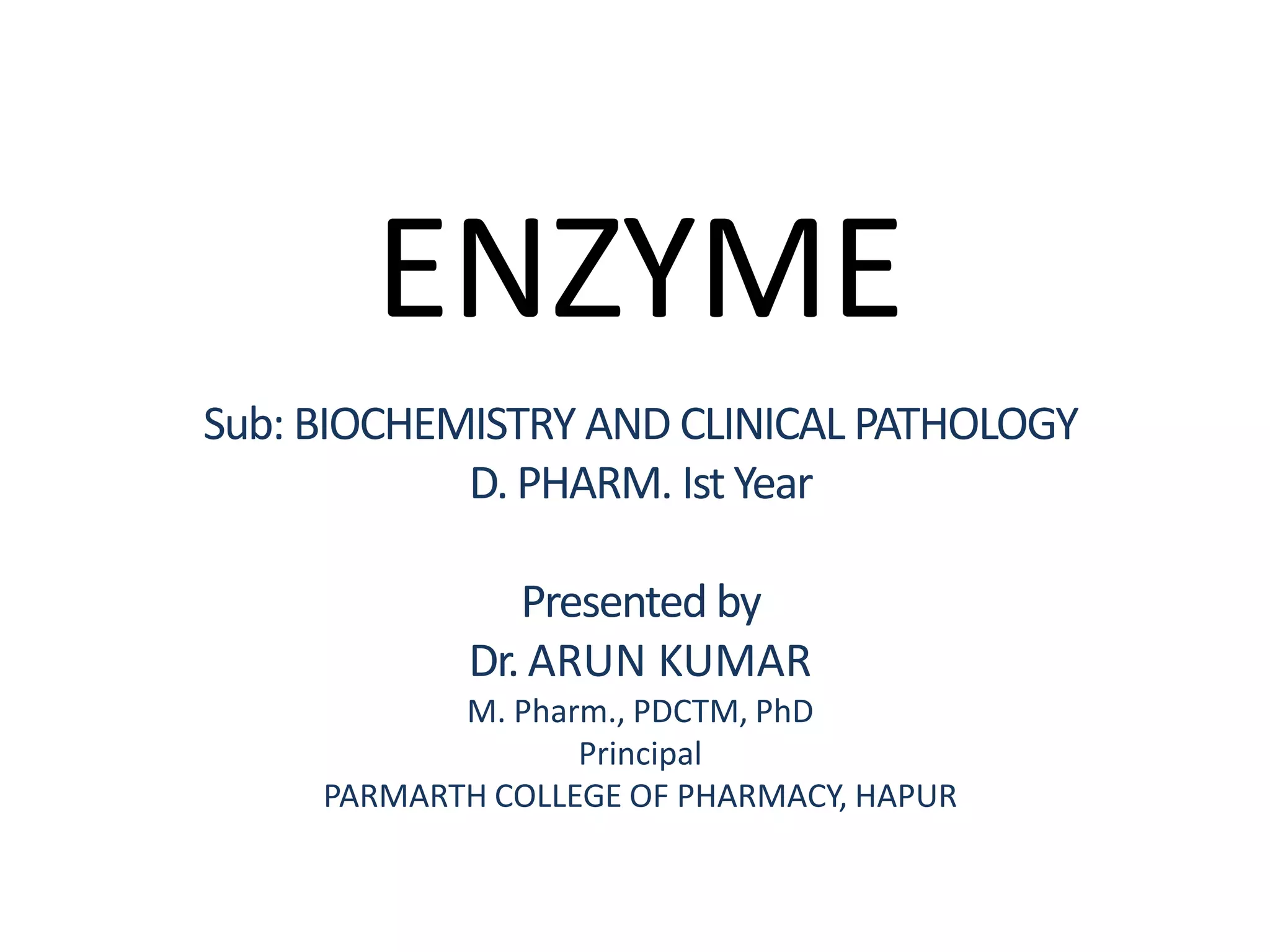 D. Pharm BIOCHEMISTRY AND CLINICAL PATHOLOGY Enzyme | PPTX