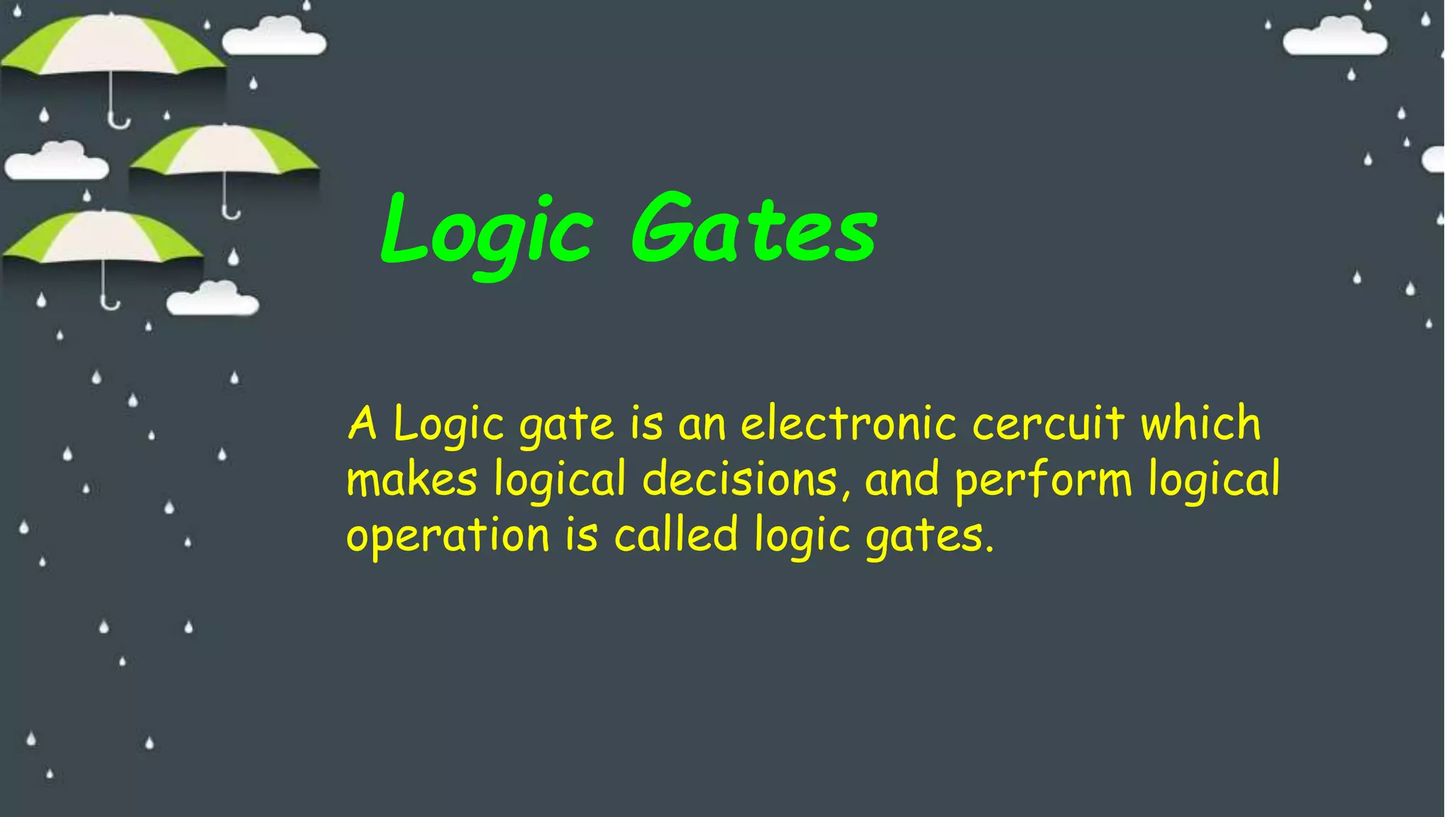 Logic gates | Universal gates | Types of logic gates | | PPTX