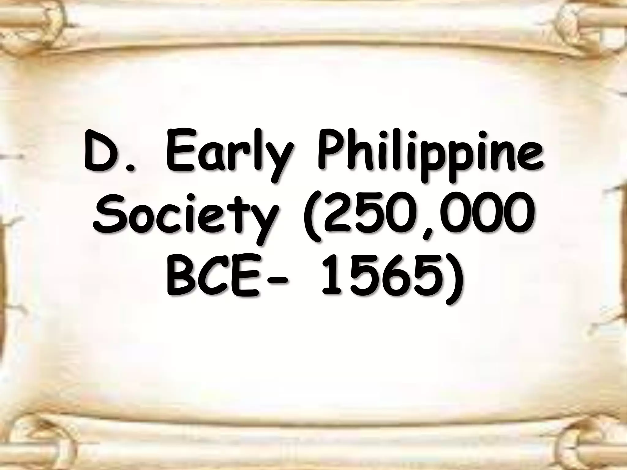 Early Philippine Society (250,000 BCE- 1565) | PPTX