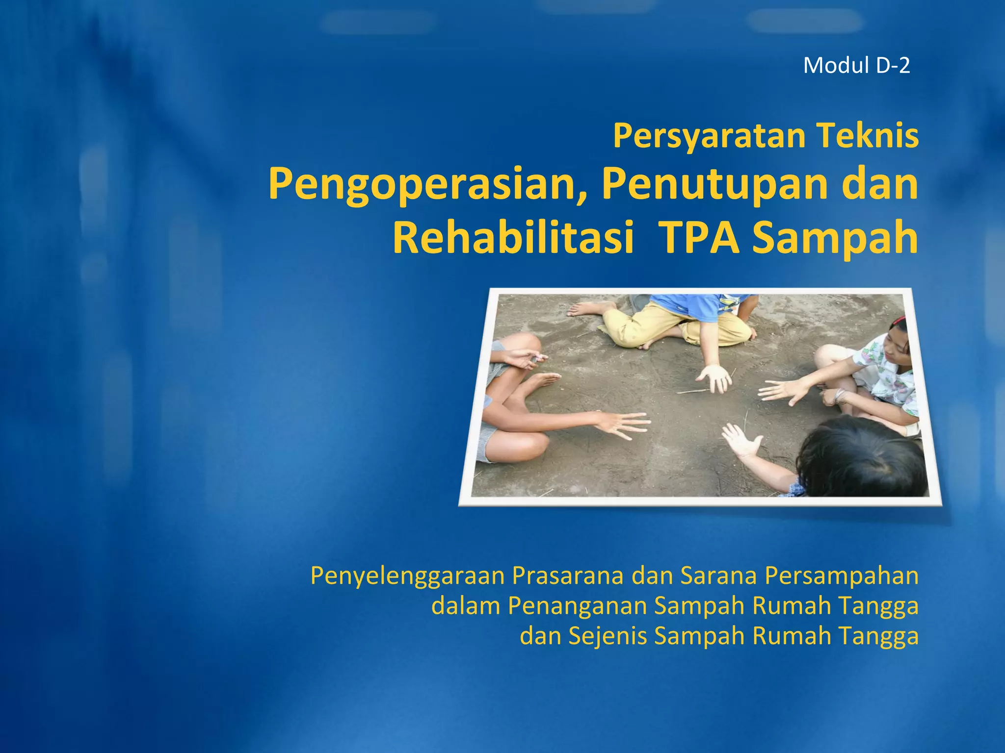 Persyaratan Teknis Pengoperasian, Penutupan dan Rehabilitasi TPA Sampah ...