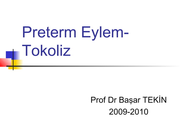 D 4-preterm eylem ve tokoliz-2009 | PPT