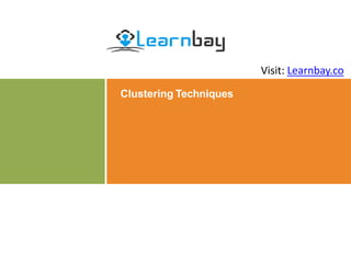Clustering techniques | PPT