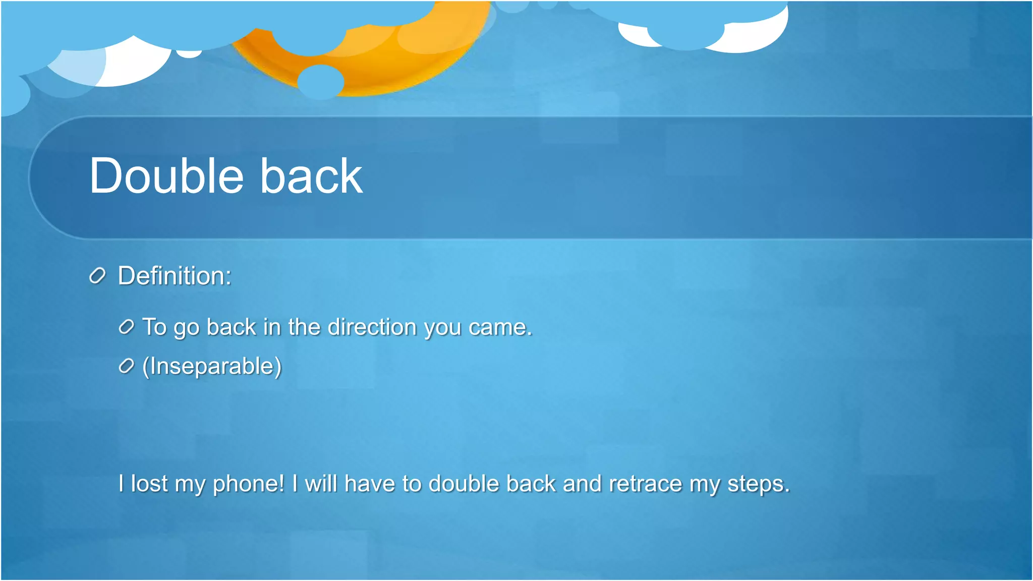Phrasal verbs D-F lesson 11- "Double back," "drink up," and "dumb down ...