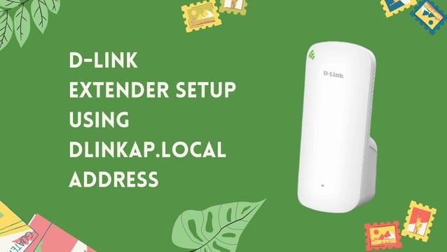 D-LINK EXTENDER SETUP USING DLINKAP.LOCAL ADDRESS | PPT