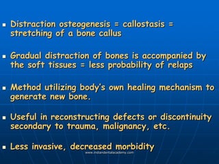 Distraction osteogenesis /certified fixed orthodontic courses by Indian ...