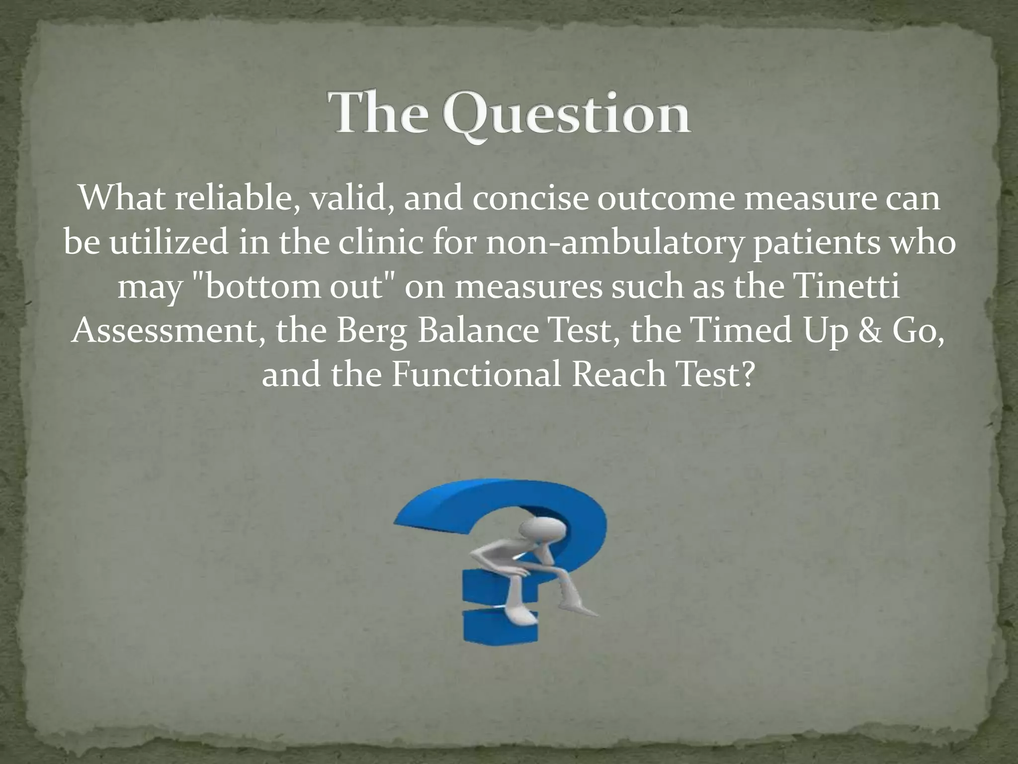 Appropriate Outcome Measures for Lower Level Patients | PPTX