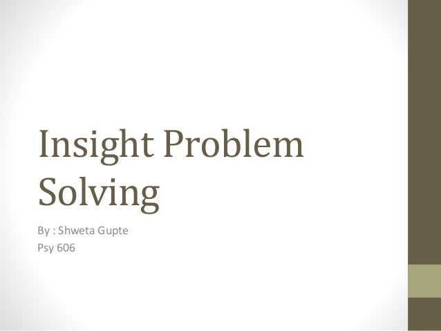 Insight Problem Solving 1 1 Insight Problem Solving 1 1