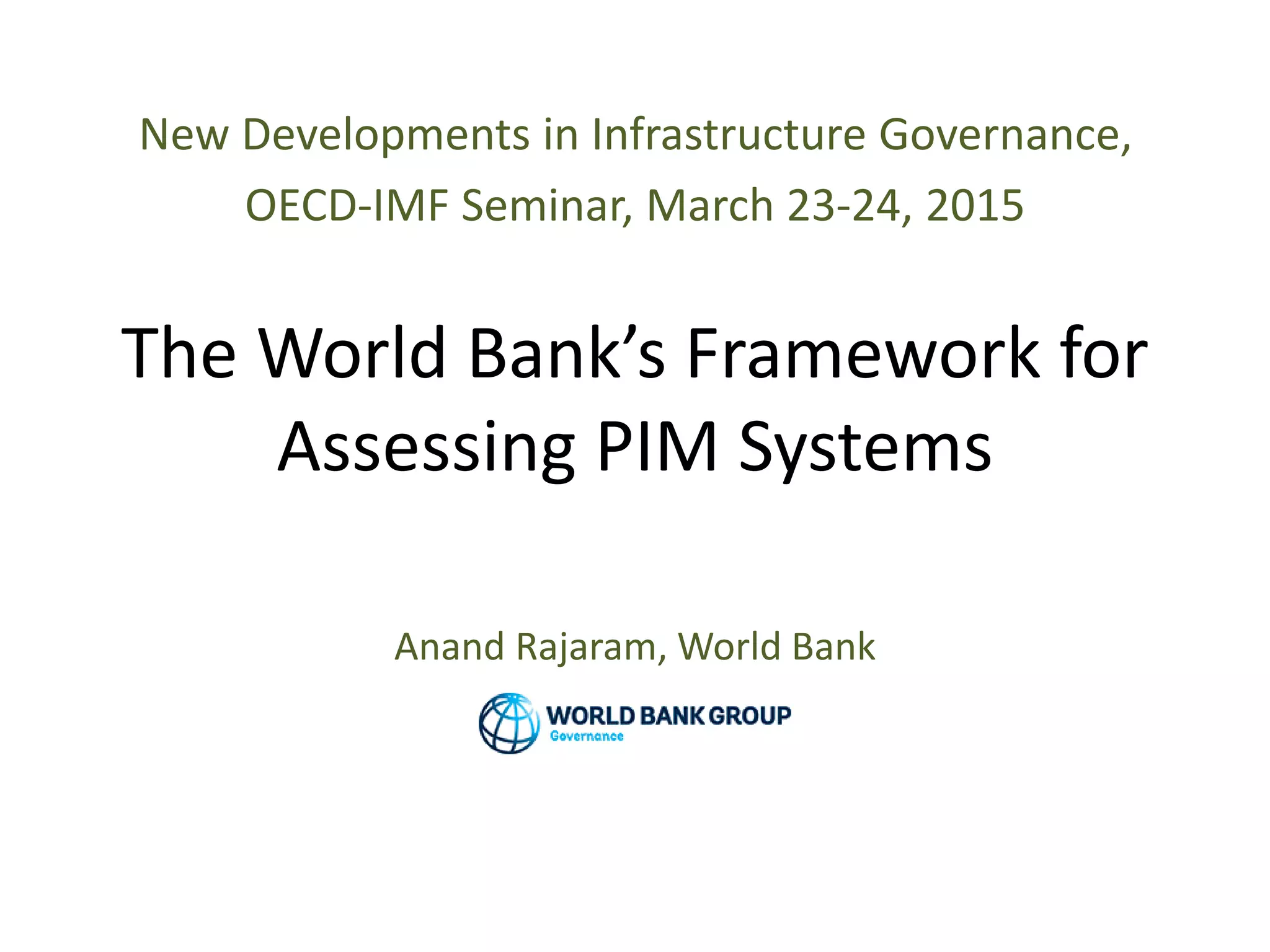 The World Bank's framework for assessing PIM systems - Anand Rajaram, World Bank, | PDF