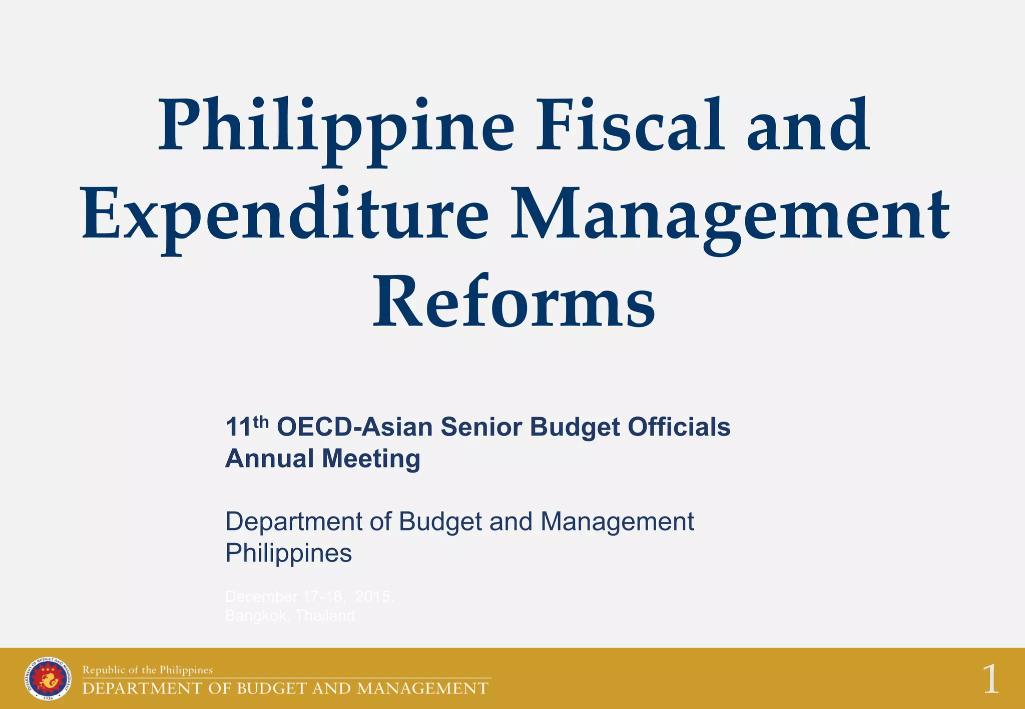 Philippine fiscal and expenditure management reforms - Rolando Toledo ...