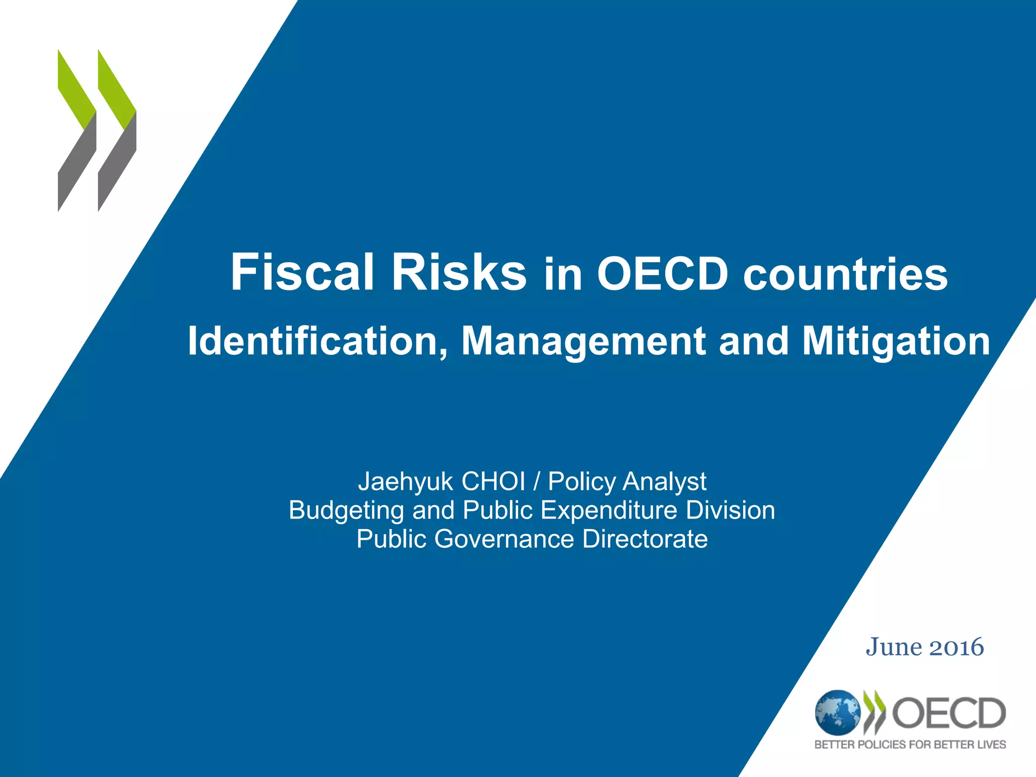 Fiscal risks in OECD countries: identification management and mitigation - Jaehyuk Choi, OECD ...