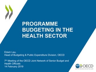 Programme budgeting for health - Edwin Lau, OECD Secretariat | PDF