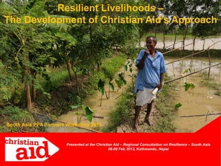 D1 01 ca_resilient livelihoods framework-part01_richard_ewbank_06feb2013 | PPT