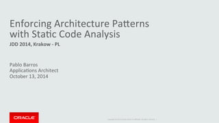 JDD2014: Enforcing architecture patterns with static code analysis ...