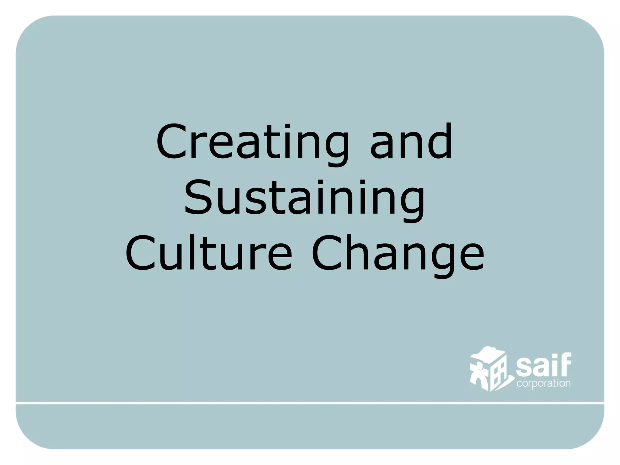 Creating and Sustaining Culture Change | PPT