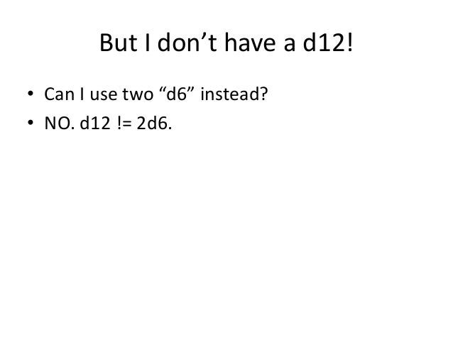 d12 or 2d6