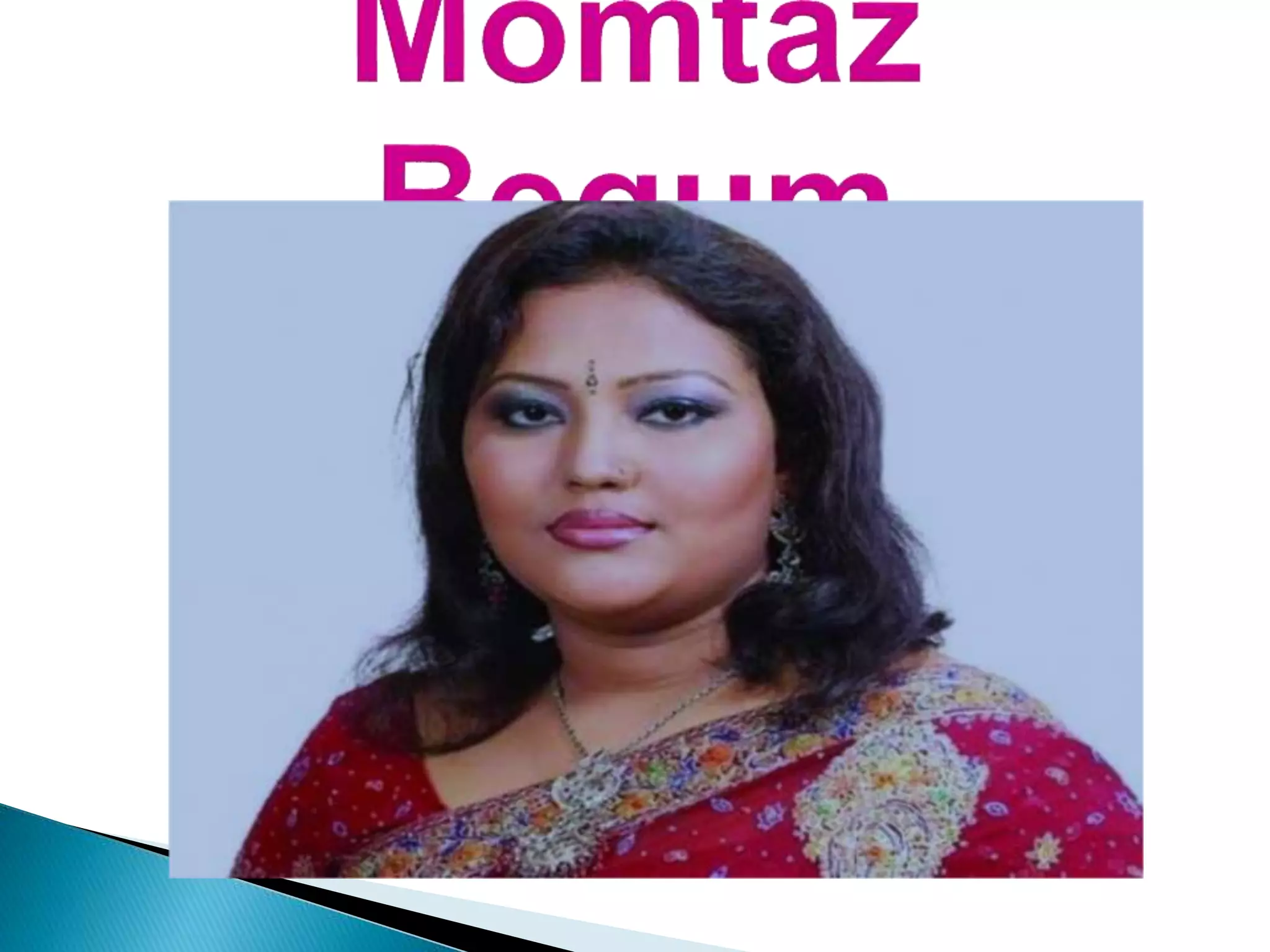 Momtaz_A Bangladeshi singer who becomes politician_Summer 2014 | PPTX