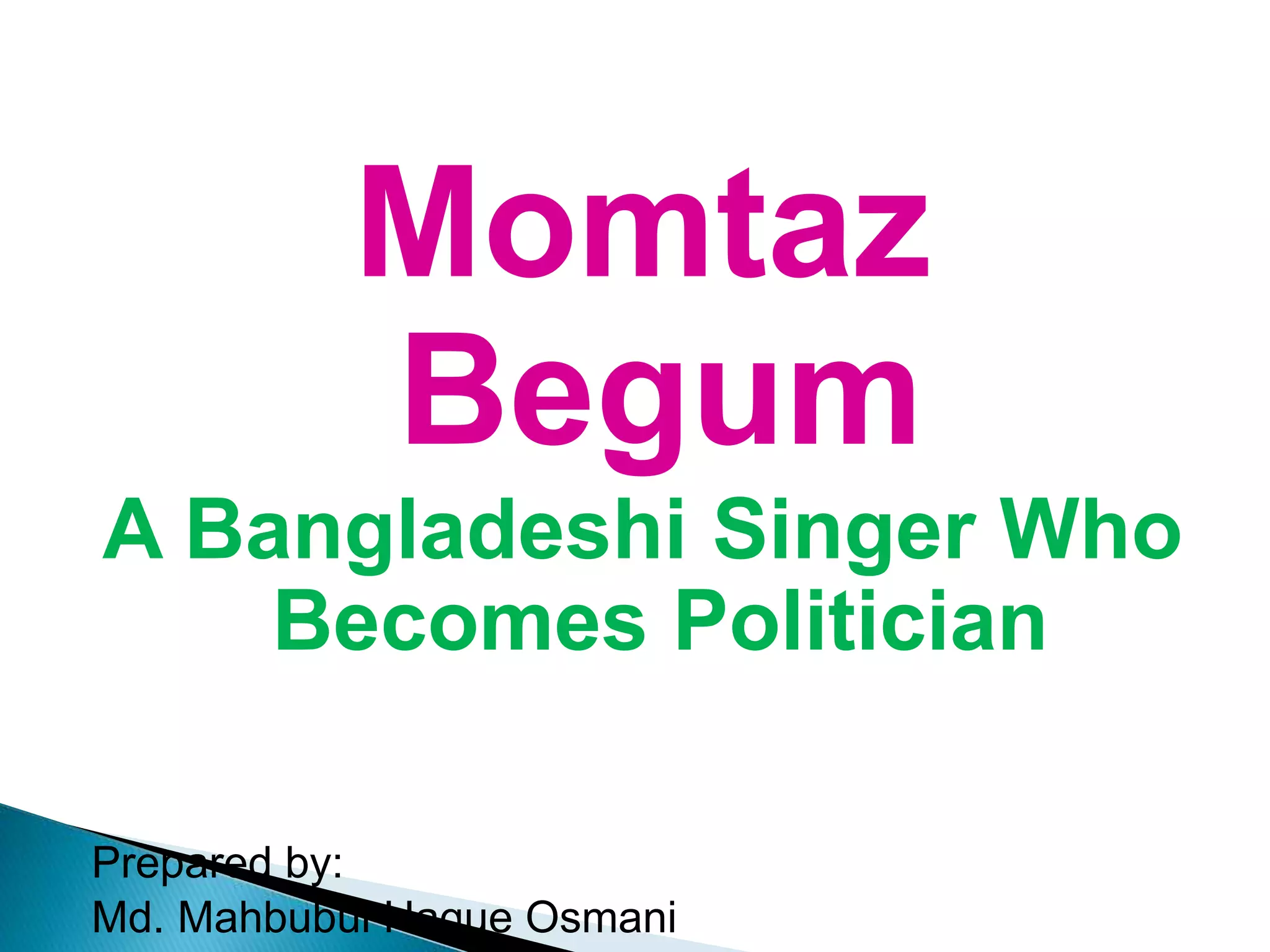 Momtaz_A Bangladeshi singer who becomes politician_Summer 2014 | PPTX