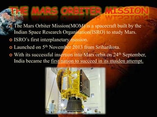 ISRO's Mars Orbiter Mission (Mangalyaan) | PPTX
