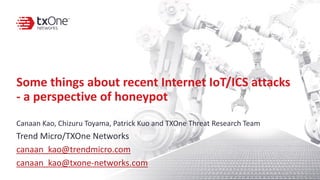 [Hitcon 2019] Some things about recent Internet IoT/ICS attacks - a perspective of honeypot | PPT