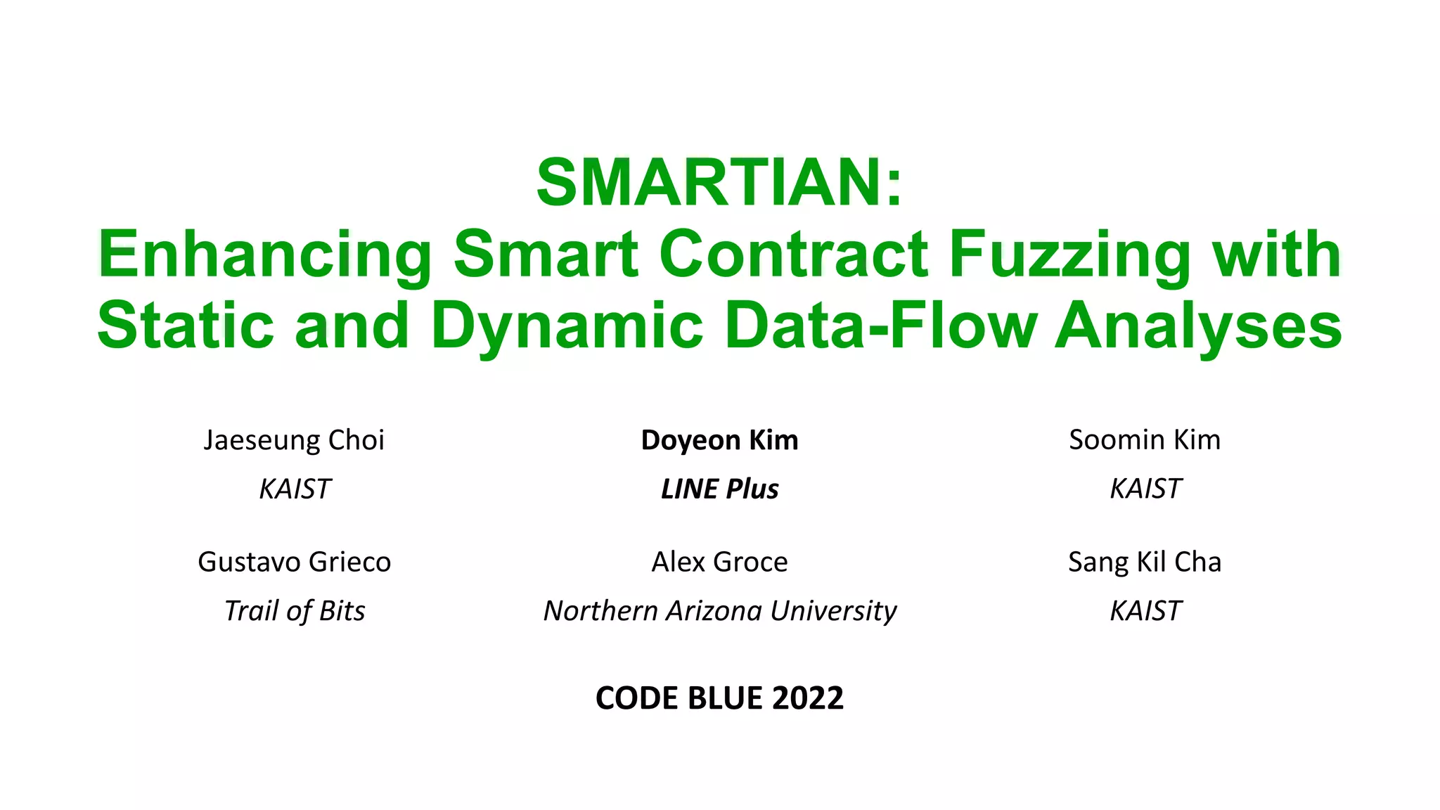 [cb22] SMARTIAN: Enhancing Smart Contract Fuzzing with Static and Dynamic Data-Flow Analyses by ...