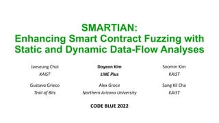 [cb22] SMARTIAN: Enhancing Smart Contract Fuzzing with Static and Dynamic Data-Flow Analyses by ...