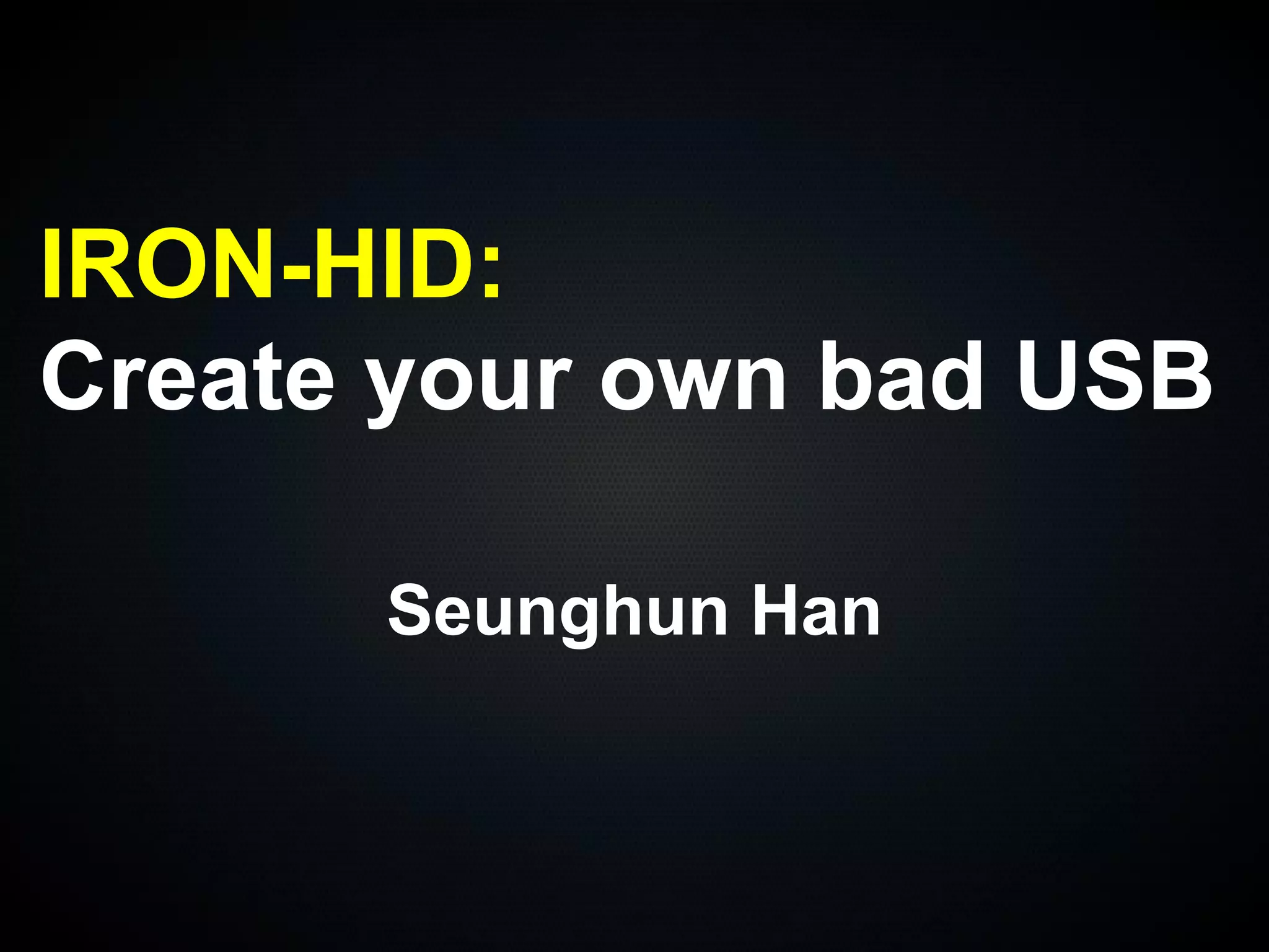 HITBSecConf 2016-Create Your Own Bad Usb | PPT