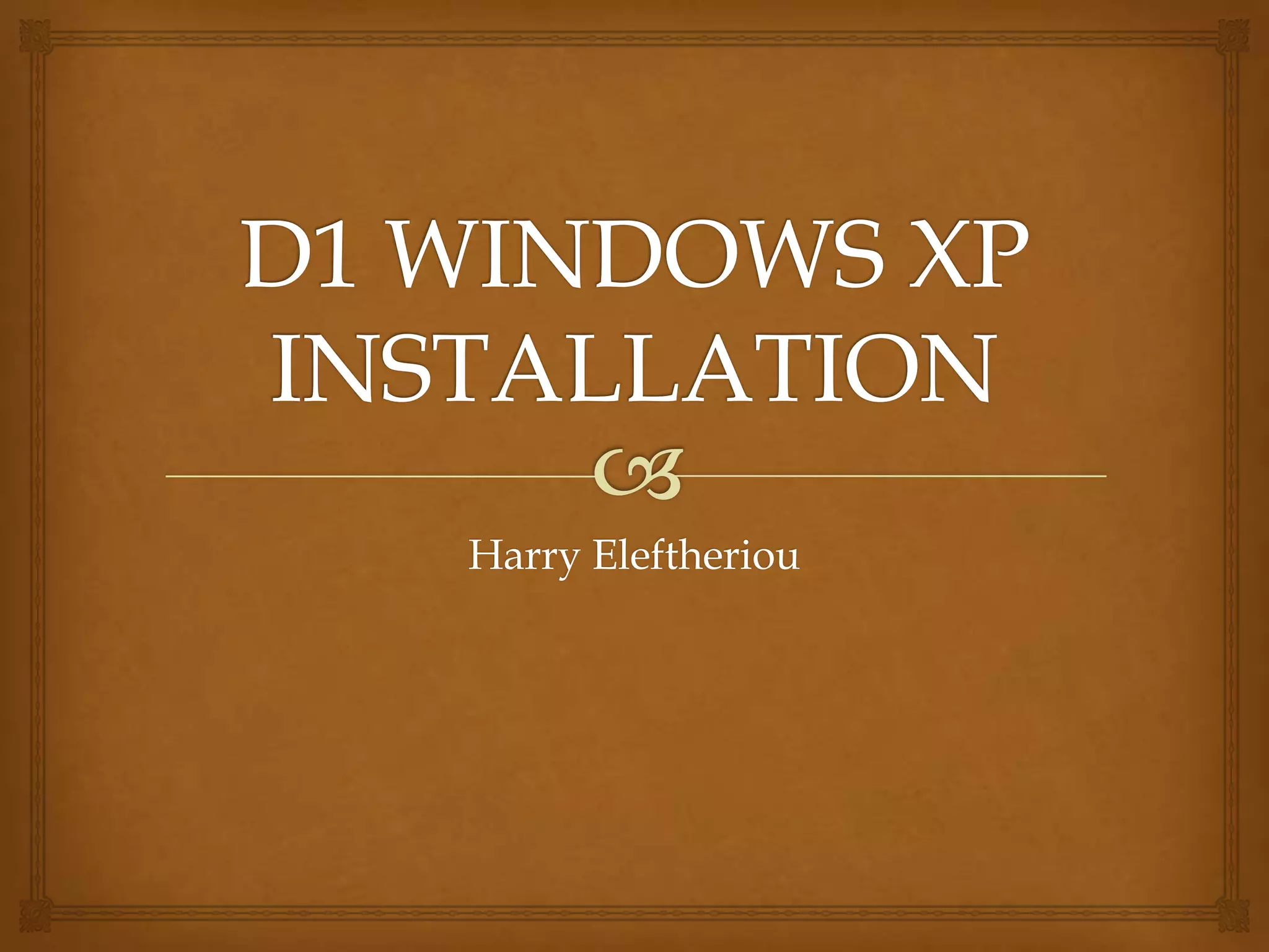 D1 windows xp installation | PPTX
