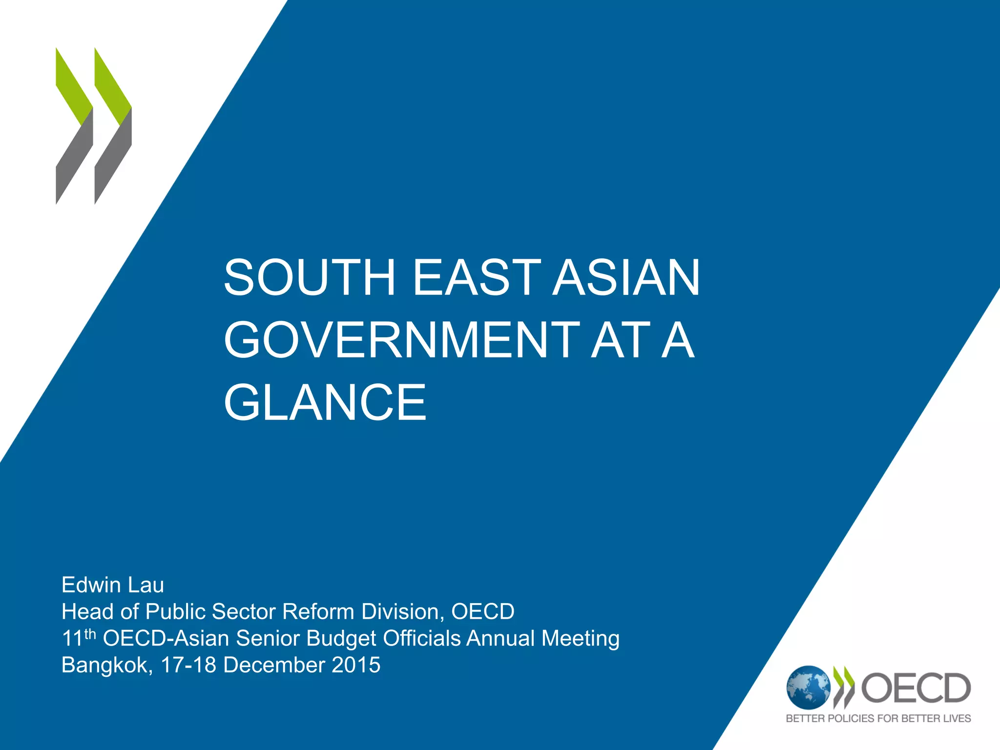 South East Asian Government at a Glance, Edwin Lau, OECD Secretariat | PDF