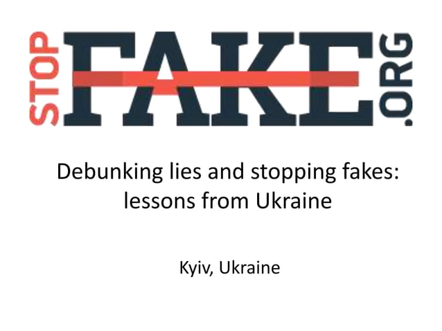 Debunking lies and stopping fakes: lessons from Ukraine. By Olga ...