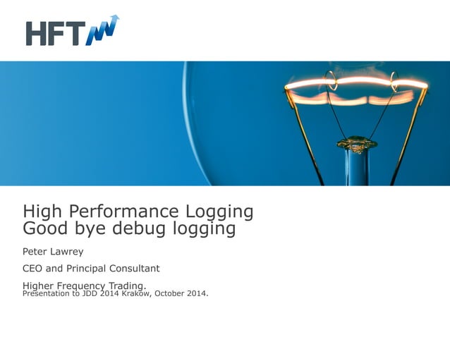 Jdd2014: High performance logging - Peter Lawrey | PPT
