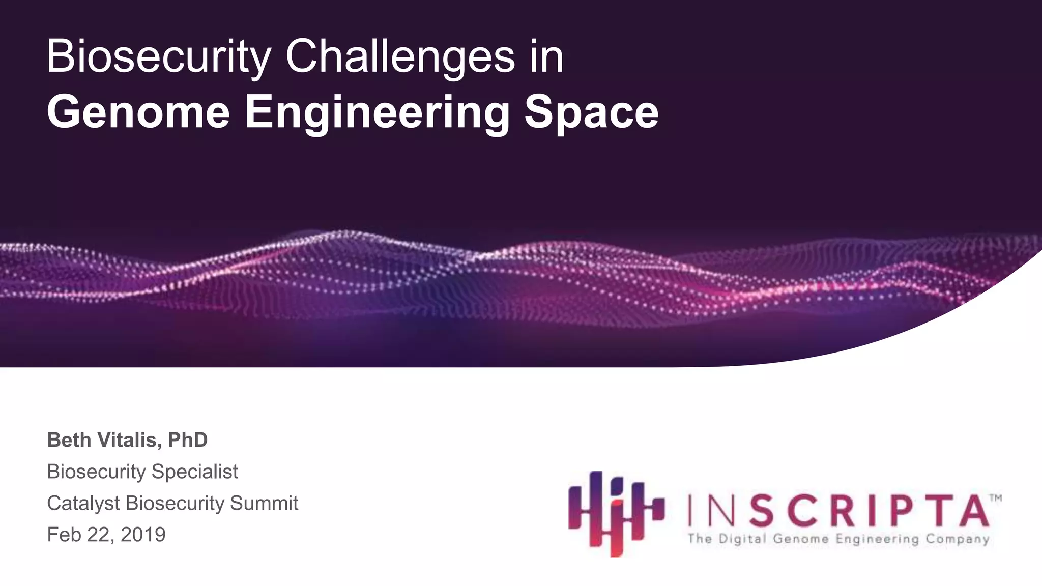 Biosecurity Challenges in the Genome Engineering Space – Beth Vitalis ...