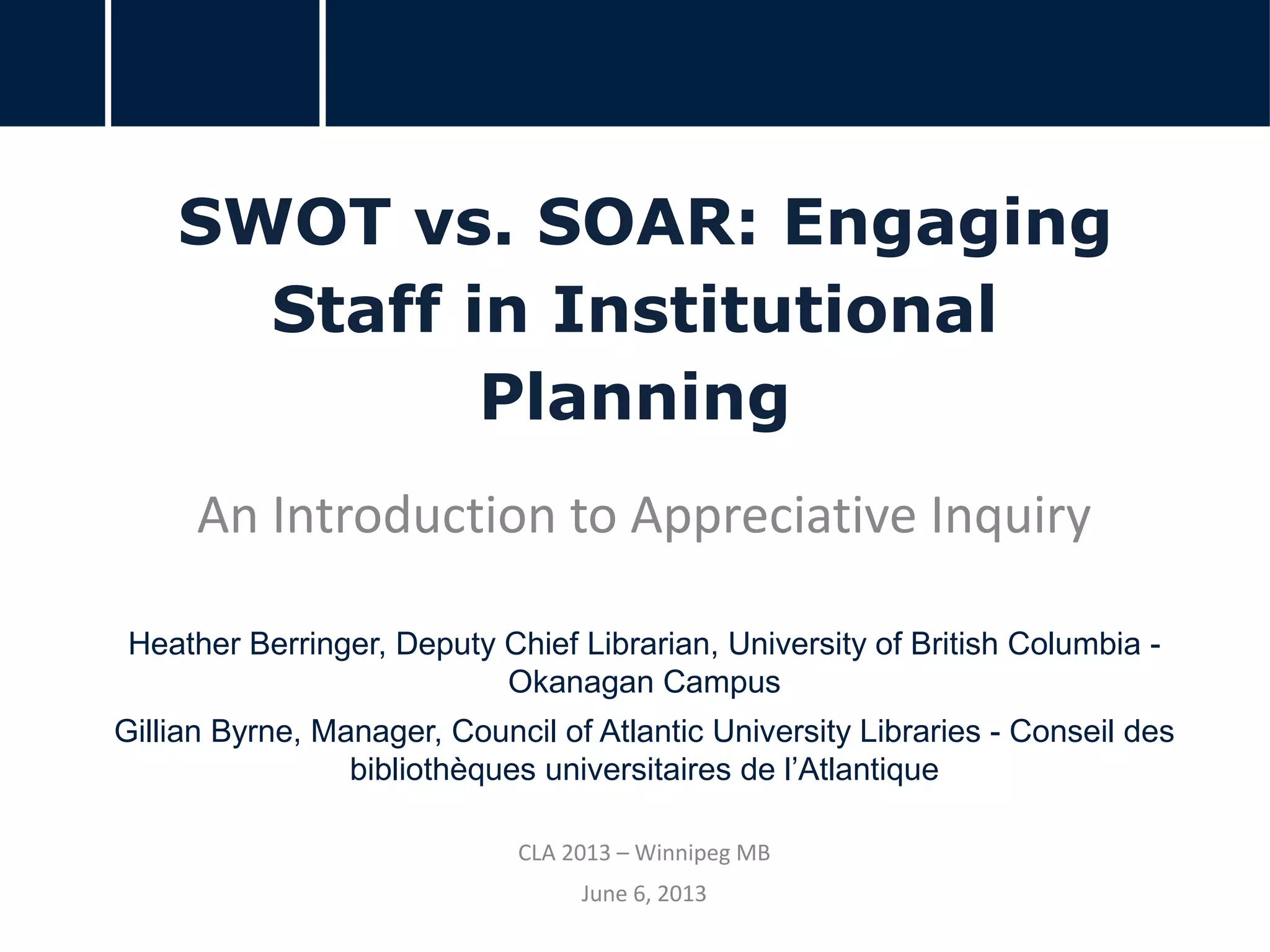 SWOT vs. SOAR: Engaging Staff in Institutional Planning | PPT