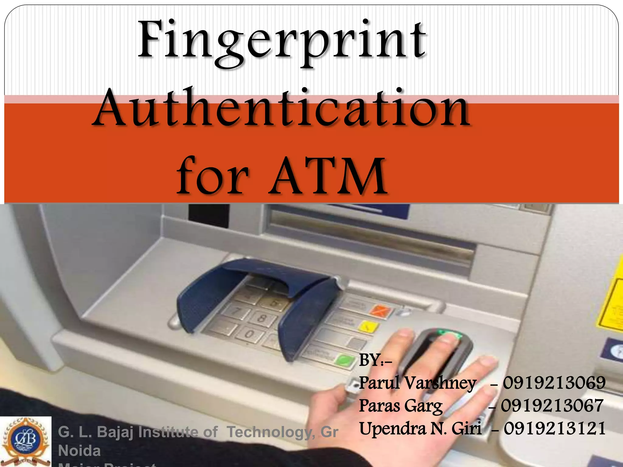 Fingerprint Authentication for ATM | PPTX