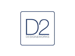 D2 Design and Works.pptx