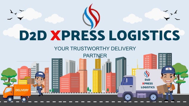 D2D Xpress Logistics: Revolutionizing Last-Mile Delivery | PPT | Free Download