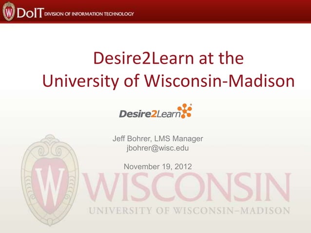 Desire2Learn at the University of Wisconsin-Madison (Nov. 2012) | PPTX