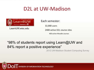 Desire2Learn at the University of Wisconsin-Madison (Nov. 2012) | PPTX
