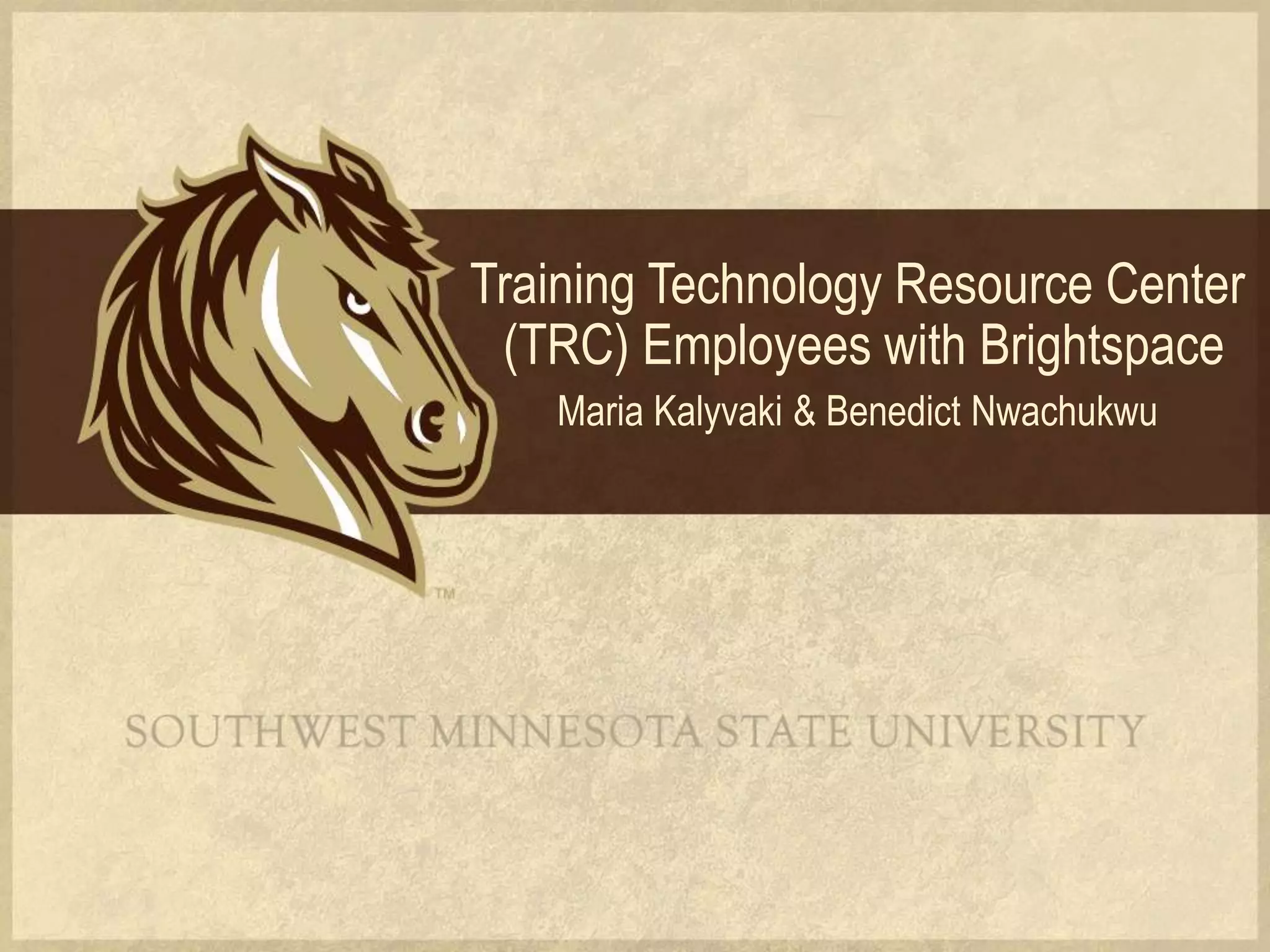 Training Technology Resource Center (TRC) Employees with Brightspace | PPTX