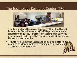 Training Technology Resource Center (TRC) Employees with Brightspace | PPTX