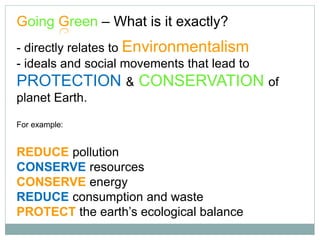GOING GREEN! Taking the Road less traveled | PPTX