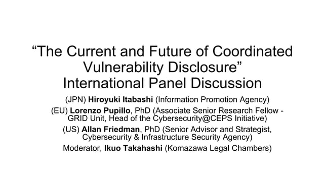 [cb22] "The Present and Future of Coordinated Vulnerability Disclosure" International Panel ...