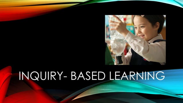 Inquiry- Based Learning | PPTX