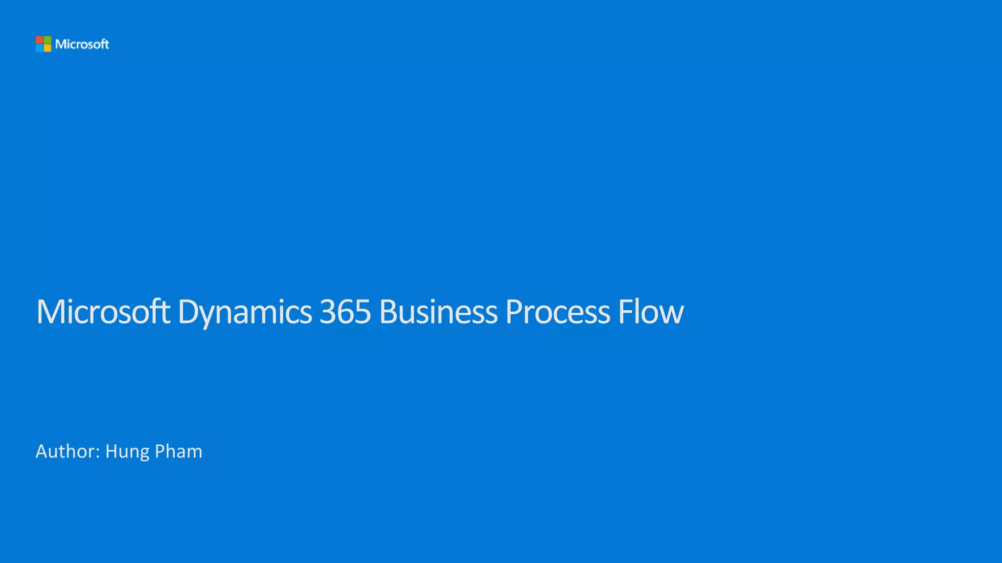 Microsoft Dynamics 365 - Business Process Flow | PPT