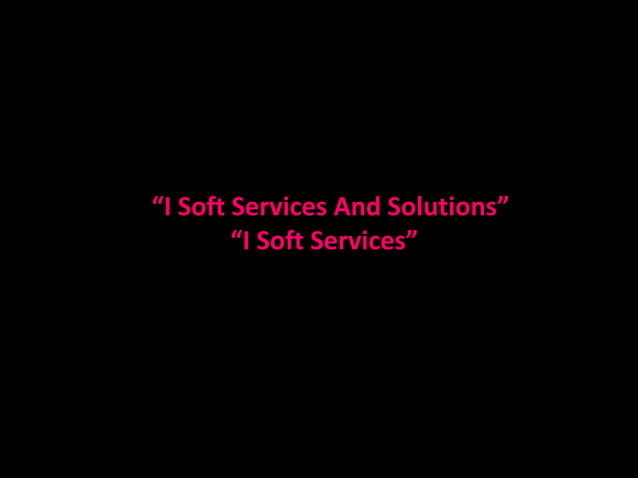 I Soft Services And Solutions Presentation | PPT