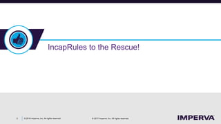D3NY17- Using IncapRules to Customize Security | PPTX